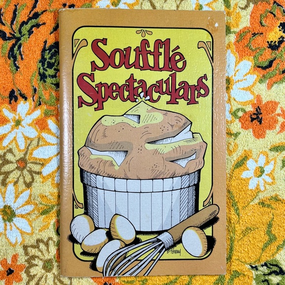 Potpourri Press | Kitchen | Vintage 77 Souffl Spectaculars Recipe Book ...